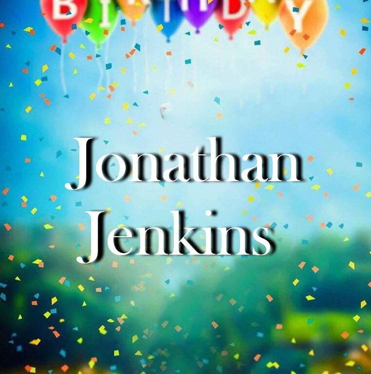 Happy Birthday Jonathan Jenkins - Living For Christ Ministries